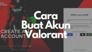 Mau Main Valorant? Ini Dia Cara Buat Akun Valorant - ROG Community ...