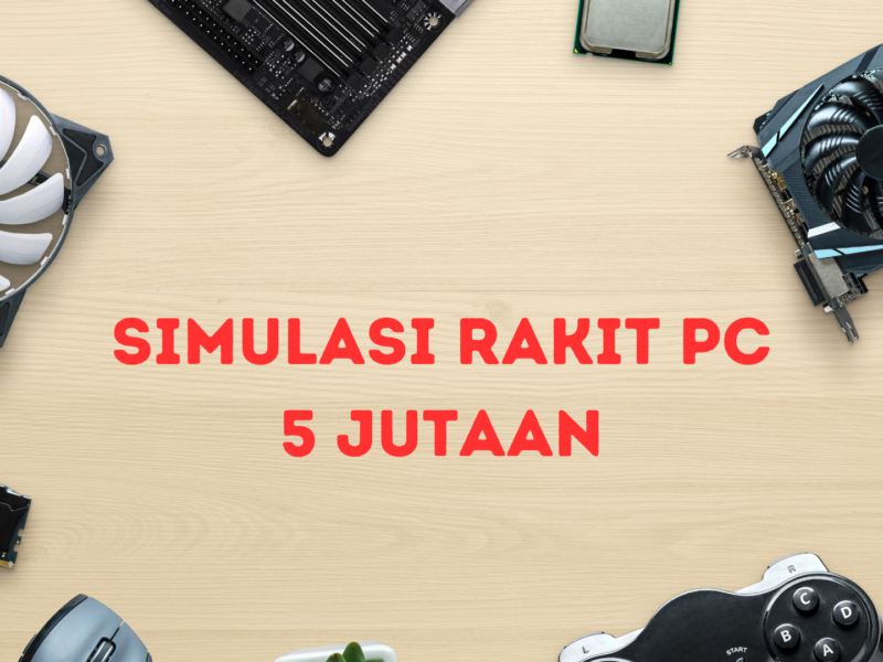 Simulasi Rakit PC Gaming 5 Jutaan - ROG Community Indonesia